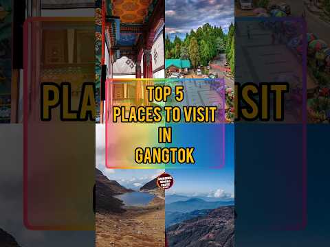 Top 5 Places To Visit In Gangtok | Amazing World Facts