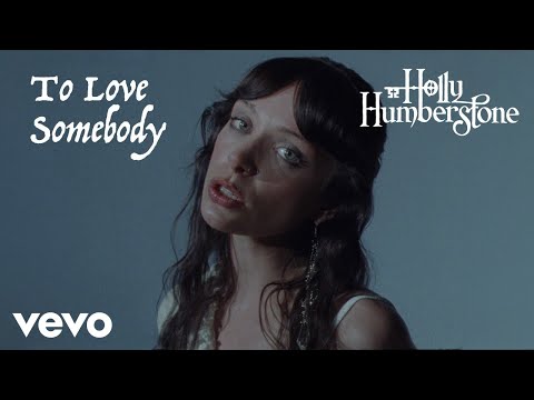 Holly Humberstone - To Love Somebody | Music Video, Song Lyrics and Karaoke