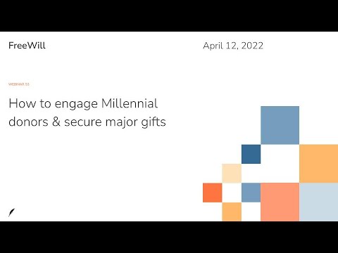 Webinar: How to engage Millennial donors & secure major gifts