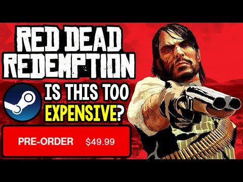 Red Dead Redemption 1 PC Steam PRICE REVEALED - TOO EXPENSIVE?