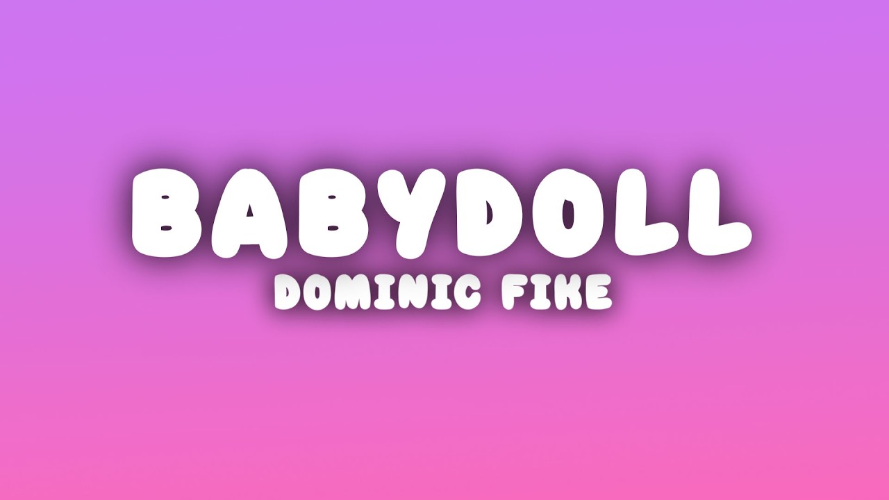 Dominic Fike - Babydoll (Lyrics)