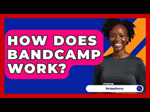 How Does Bandcamp Work? - Be App Savvy