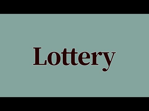 Lottery Meaning and Definition