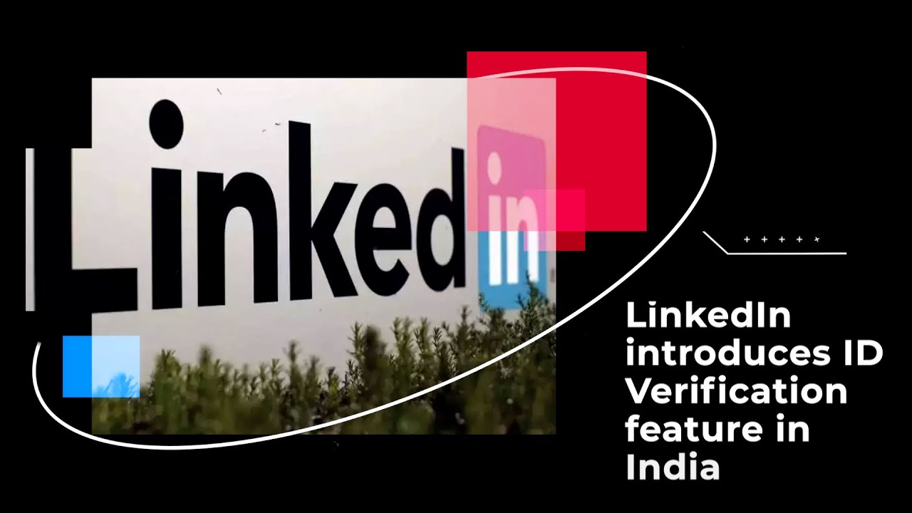 LinkedIn introduces ID Verification feature in India