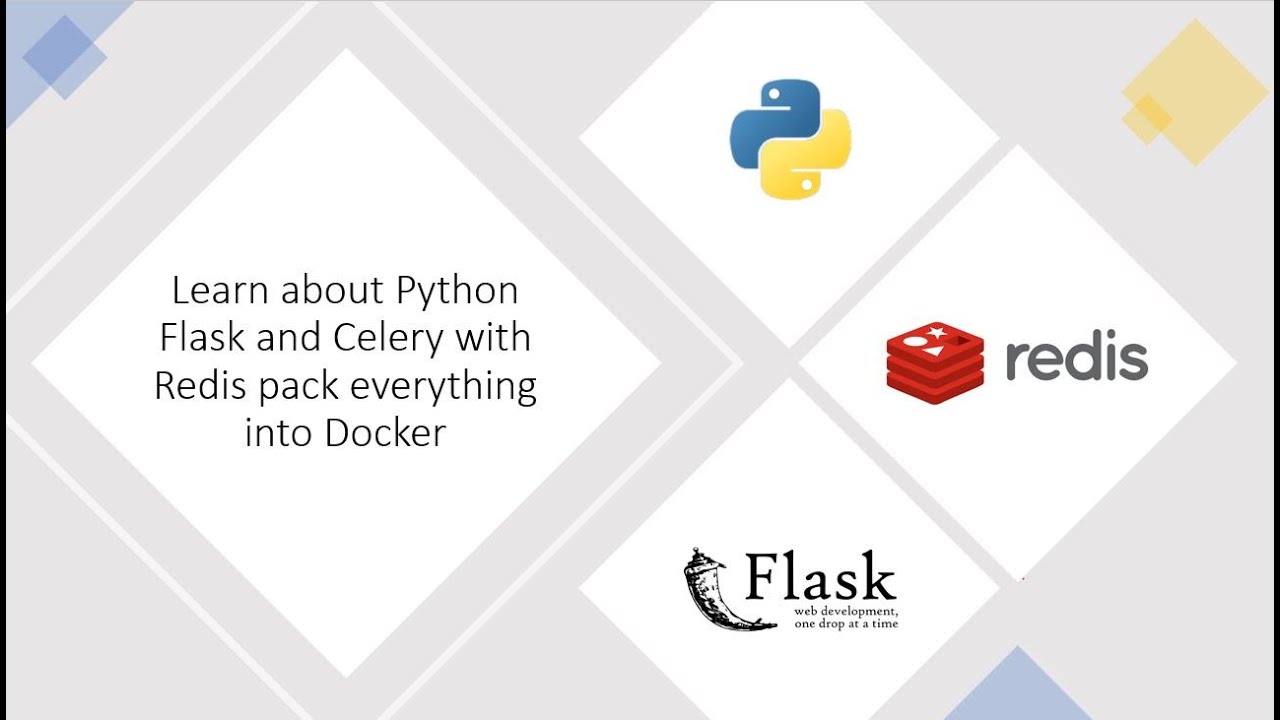 Learning about Flask + Celery + Redis + Docker with Python in 30 Minutes