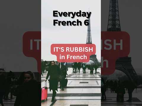 How to say IT'S RUBBISH in French #shorts #speakfrench