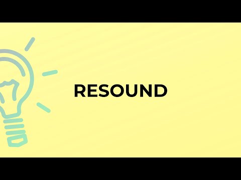 What is the meaning of the word RESOUND?