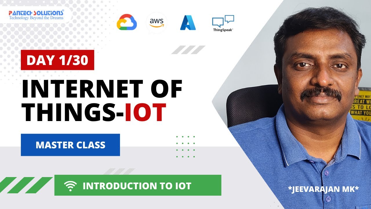 Internet of Things (IoT) Master Class - Day 1/30 - MK Jeevarajan