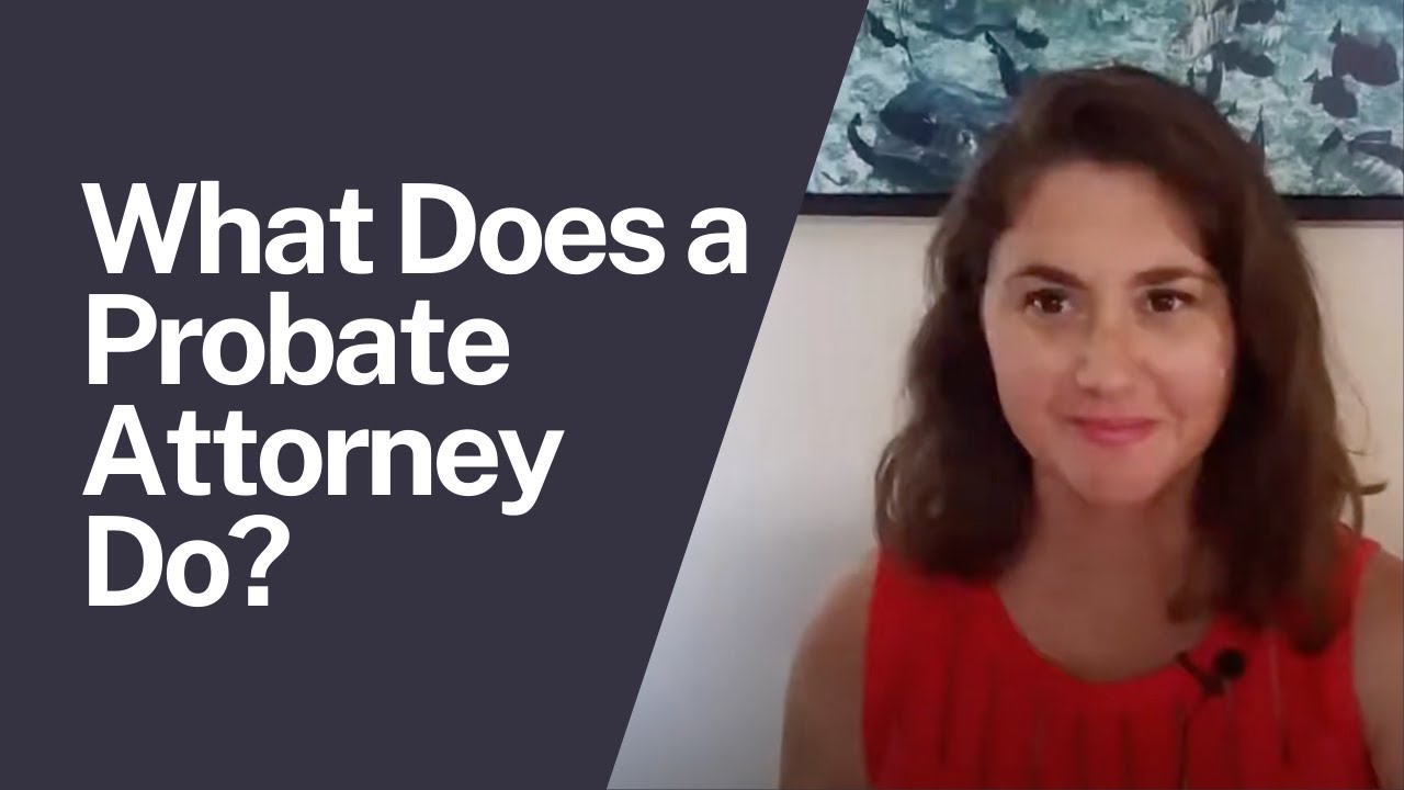 What Does a Probate Attorney Do?