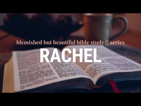 Rachel | Women's Bible Study Series Blemished but Beautiful