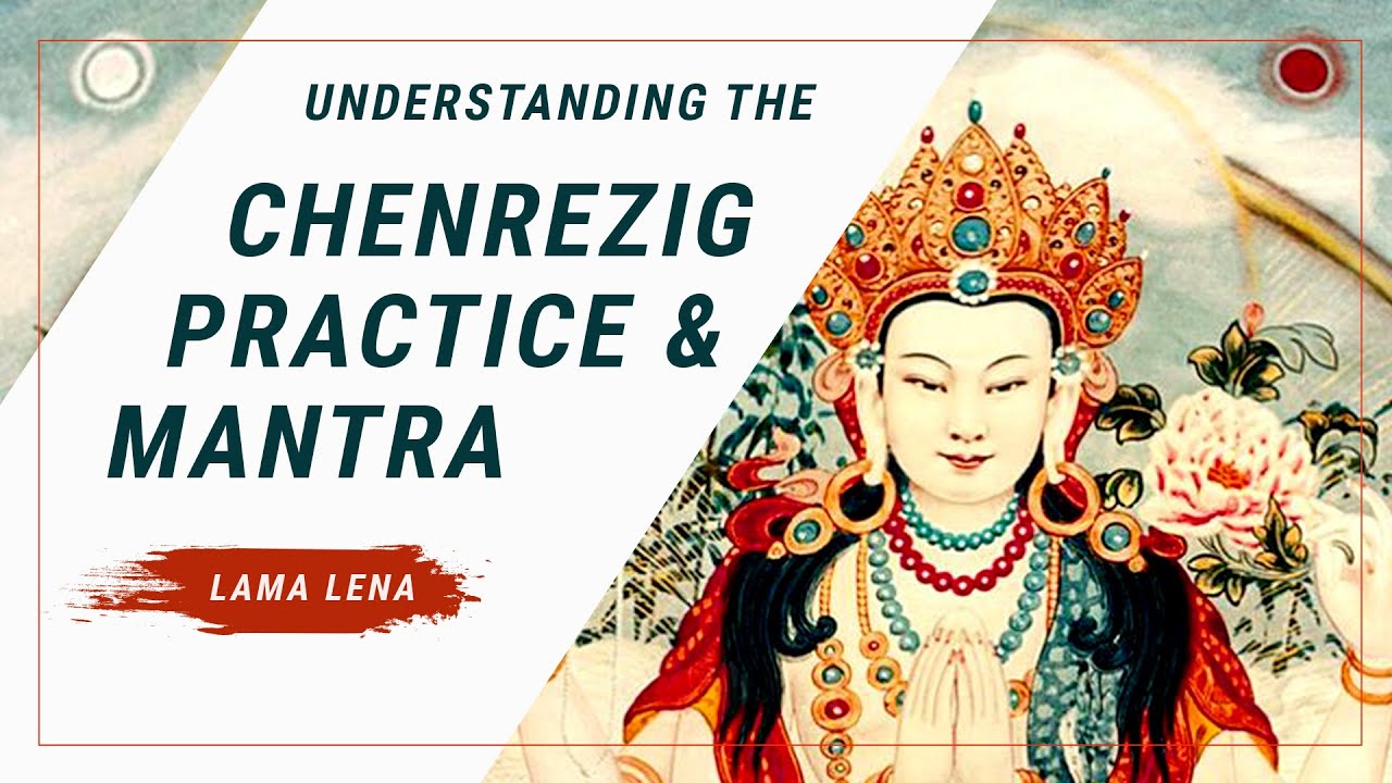 The 1000-Armed Chenrezig Practice & Mantra - Lama Lena Teachings