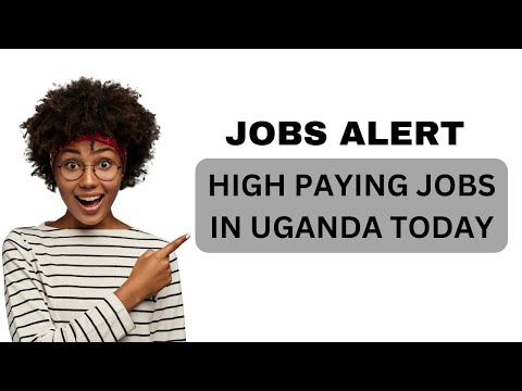 High Paying Jobs in Uganda May 2024 | Apply Now