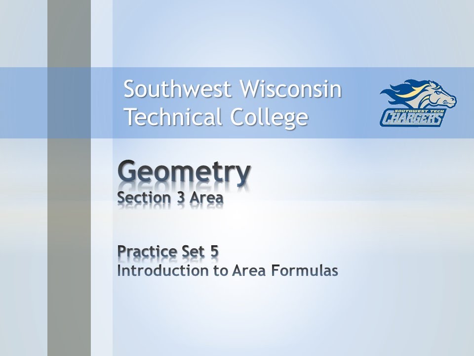 College Math - Geometry Chapter Practice Set 5, “Introduction to Area Formulas”.