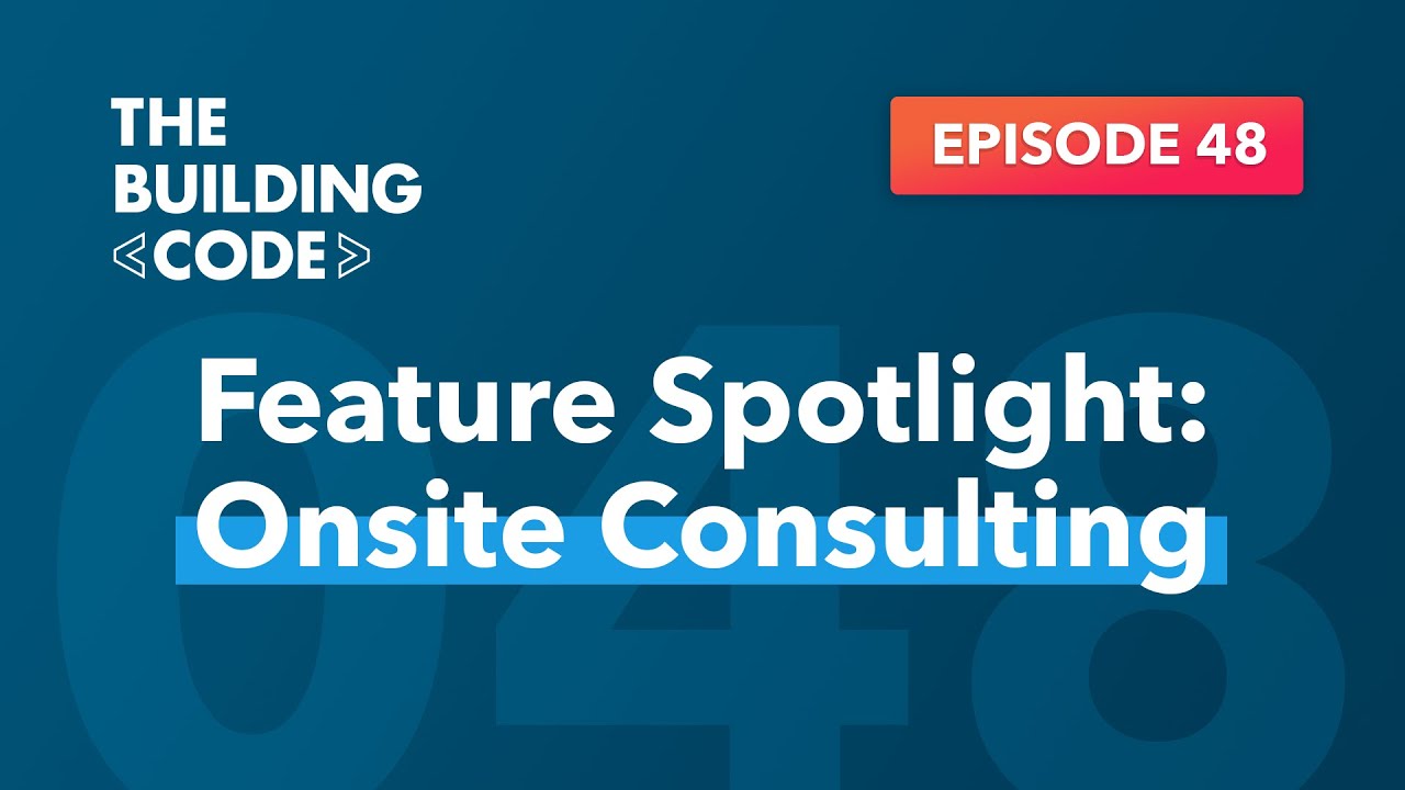 The Building Code Ep. 48: Feature spotlight: Onsite Consulting with Reece Barnes