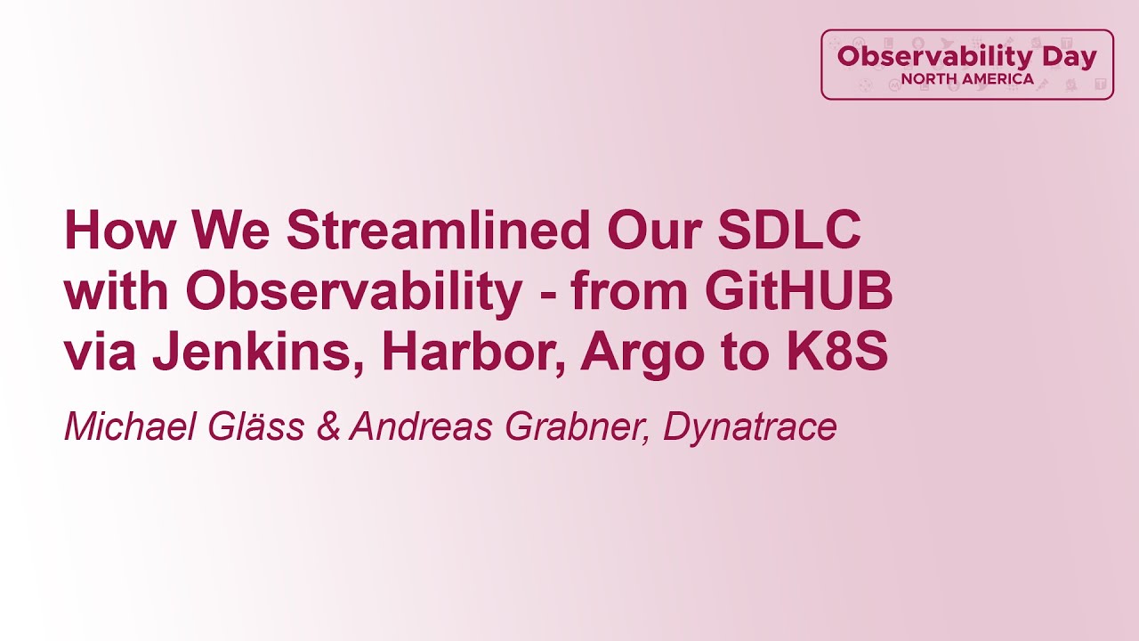 How We Streamlined Our SDLC with Observability - from GitHUB via... Michael Gläss & Andreas Grabner
