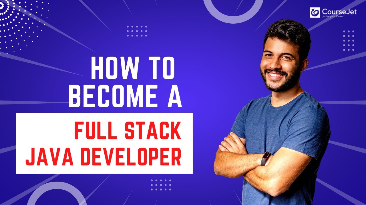 Full Stack Java Developer Training | Best Full Stack Java Developer Online Certification | CourseJet