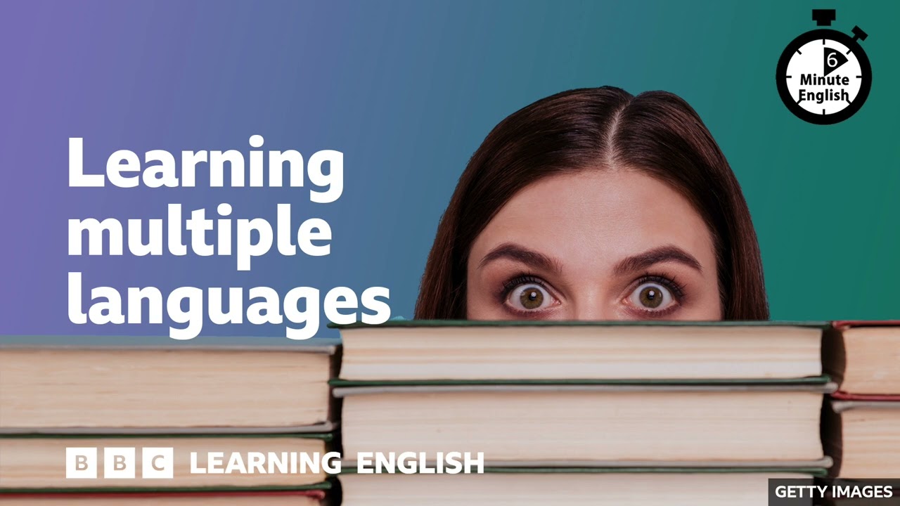 Learning multiple languages ⏲️ 6 Minute English