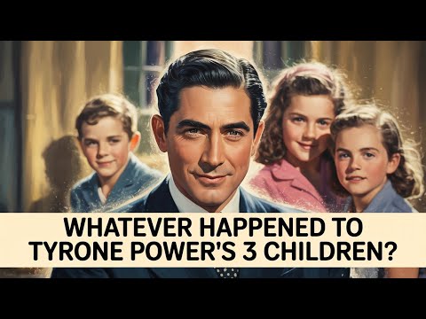 Whatever Happened to Tyrone Power's 3 Children