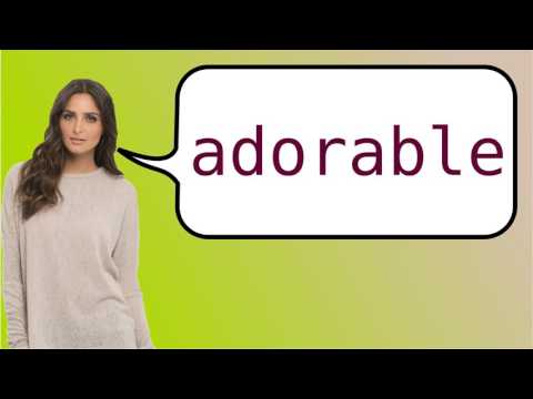 How to say 'adorable' in French?