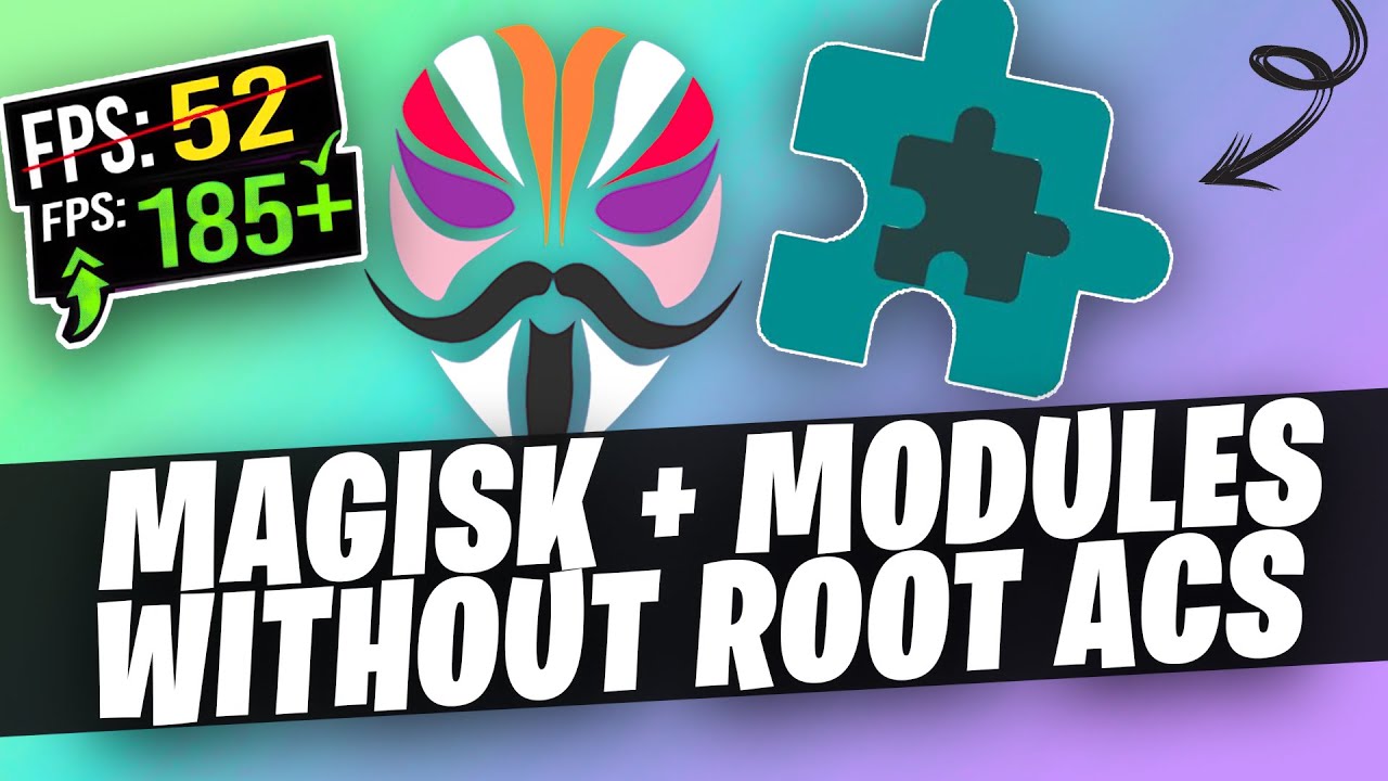 Magisk Modules Without root | Modules  Patch  (+120FPS)