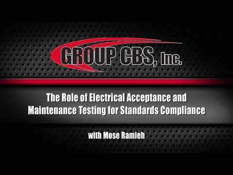 The Role of Electrical Acceptance and Maintenance Testing for Standards Compliance