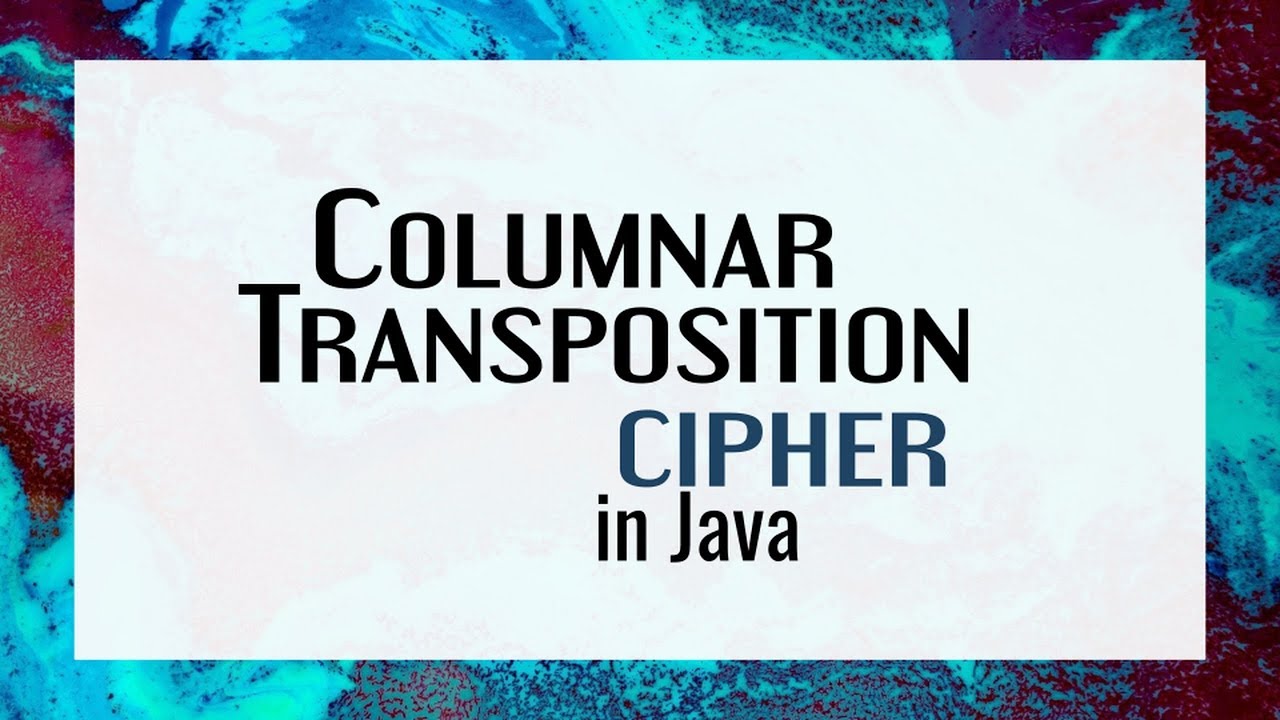 Columnar Transposition Cipher Encryption and Decryption in Java
