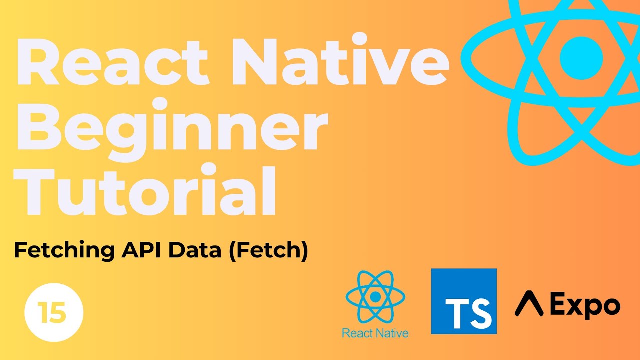 React Native Beginner Tutorial #15 - Fetch data from an API (fetch)