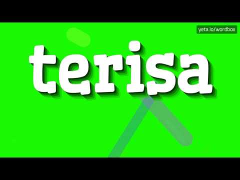 HOW TO PRONOUNCE TERISA? #terisa