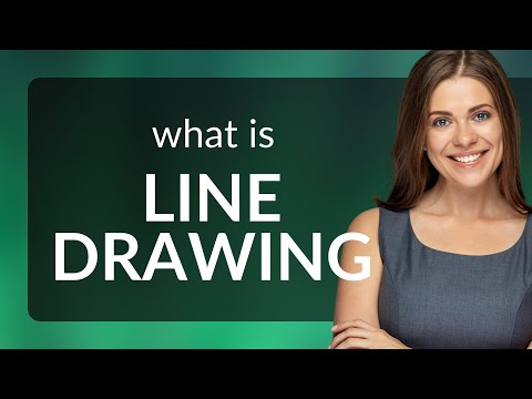 Line drawing • LINE DRAWING definition