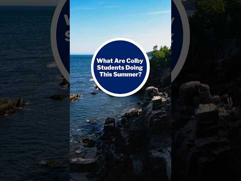 What Are Colby Students Doing This Summer?