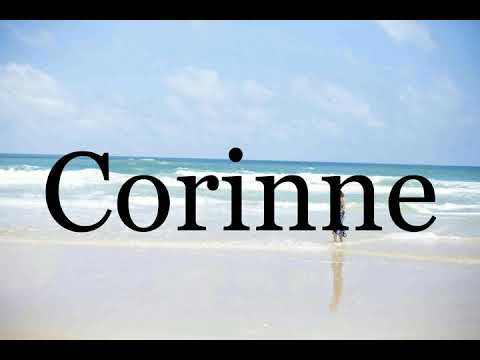 How To Pronounce Corinne🌈🌈🌈🌈🌈🌈Pronunciation Of Corinne