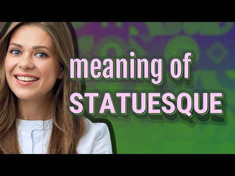 Statuesque | meaning of Statuesque
