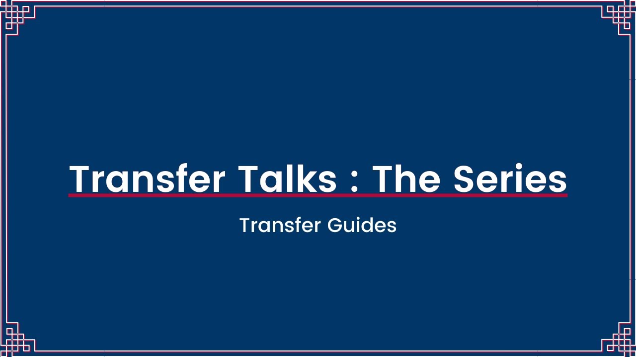 Transfer Guides | Transfer Talks: The Series
