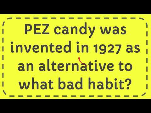 PEZ candy was invented in 1927 as an alternative to what bad habit?