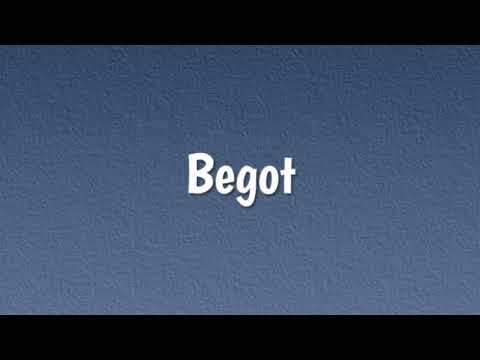How to Pronounce " Begot "