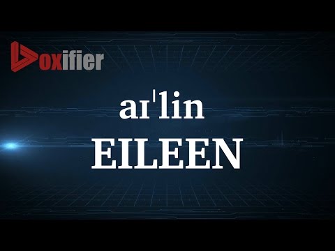 How to Pronunce Eileen in English - Voxifier.com