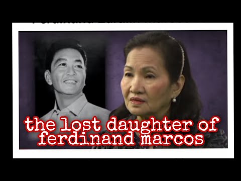 the lost daughter of ferdinand marcos #marcos the story.