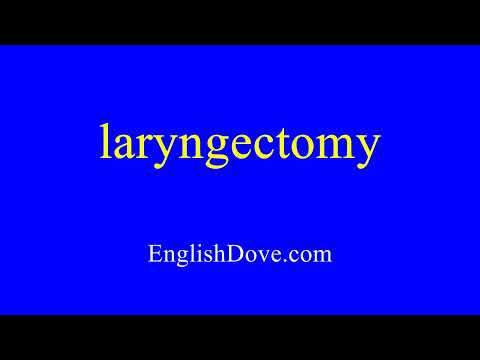 How to pronounce laryngectomy in American English