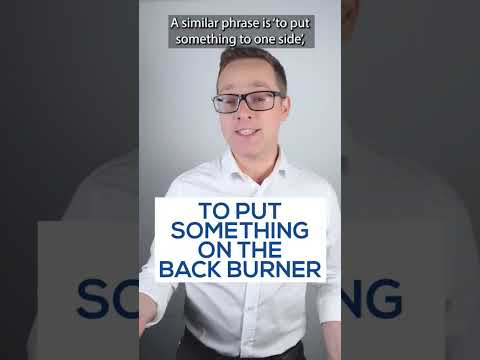 English Phrase - To put something on the back burner