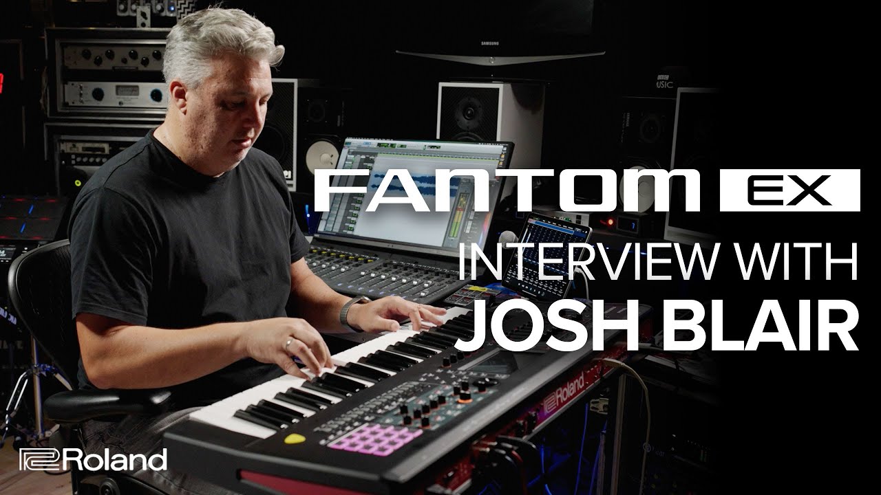Roland FANTOM EX Upgrade Josh Blair Interview