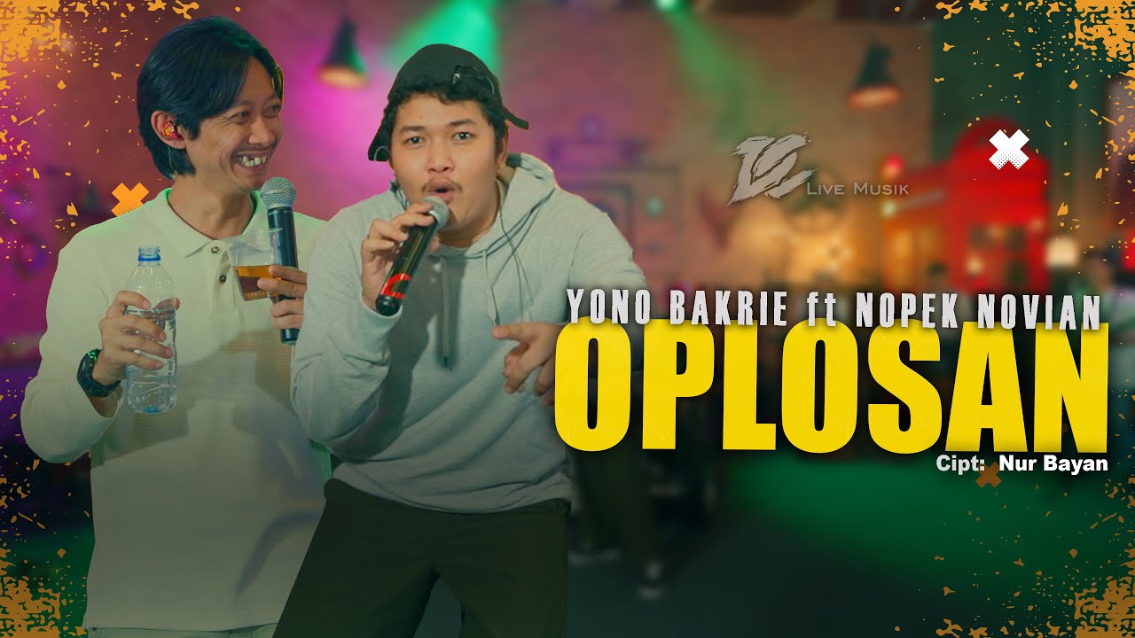 Lirik Lagu Oplosan - Nopek Novian Ft Yono Bakrie: Opo Ora Eman Duite, Gawe Tuku Banyu Setan ...