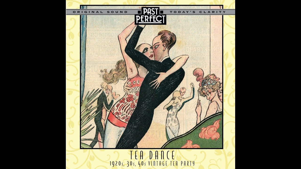 Tea Dance: 1920s, 30s, 40s Vintage Tea Party, Afternoon Tea-Dance Music, Retro Wedding Tunes
