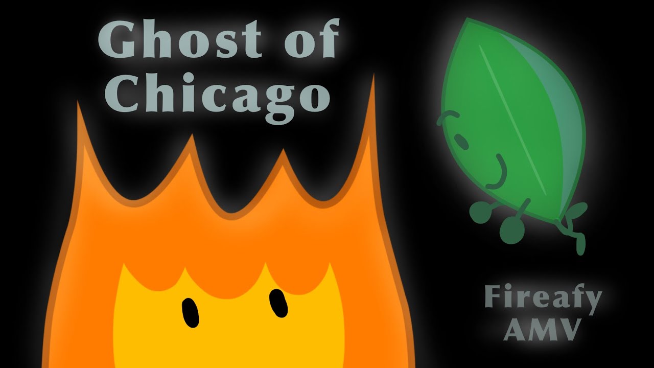 [BFDI] Ghost of Chicago - Fireafy