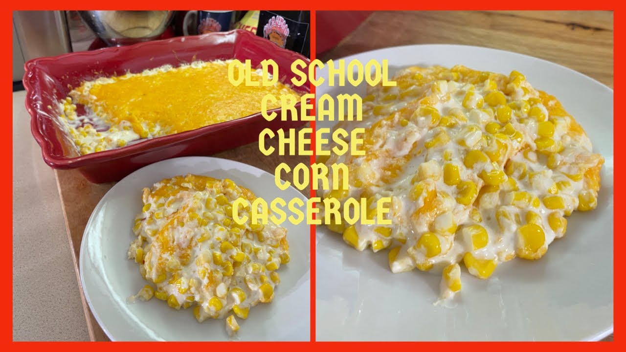 A Perfectly Quick And Easy Side Vegetable Dish/OLD SCHOOL CREAM CHEESE CORN CASSEROLE