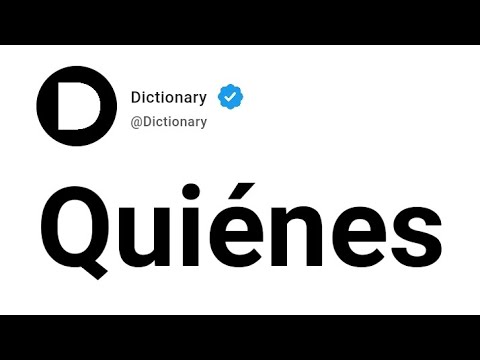 Quiénes Meaning In English
