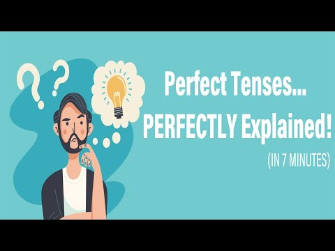 Perfect tenses explained profoundly!!
