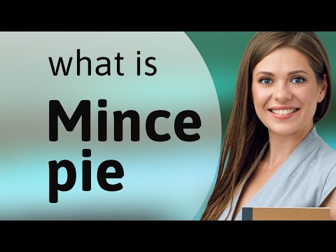 Mince pie — meaning of MINCE PIE