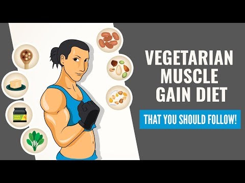 7 Vegetarian Muscle Gain Diet That You Should Follow!