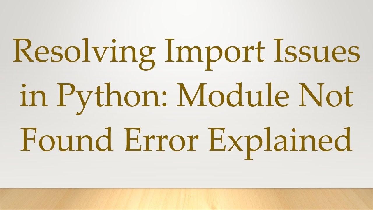 Resolving Import Issues in Python: Module Not Found Error Explained