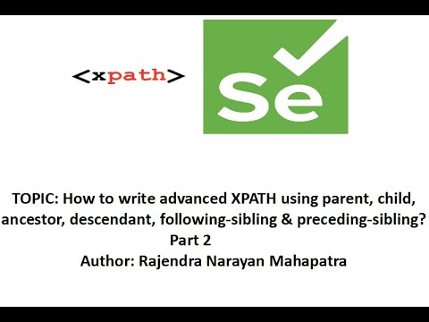 How to write advanced XPATH using parent, child, ancestor, descendant, following/preceding-sibling?